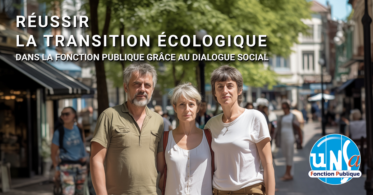 Pour réussir la transition écologique dans la fonction publique, il faut pouvoir négocier.